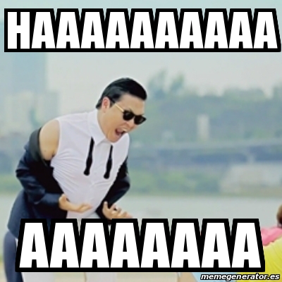 Meme Gangnam Style - haaaaaaaaaa aaaaaaaa - 17019229