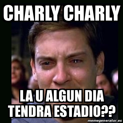 Meme crying peter parker - CHARLY CHARLY LA U ALGUN DIA TENDRA ESTADIO ...