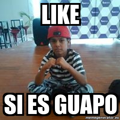 Meme Personalizado - like si es guapo - 17107776