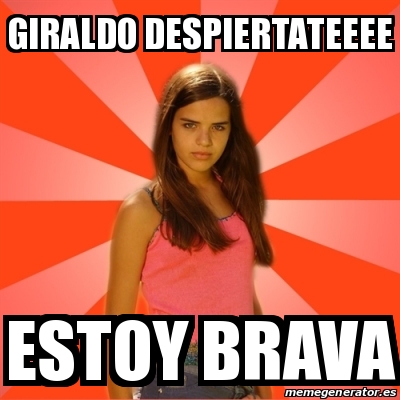 Meme Jealous Girl - Giraldo despiertateeee Estoy brava - 17136092