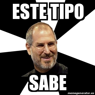 Meme Steve Jobs - Este Tipo Sabe - 17148501