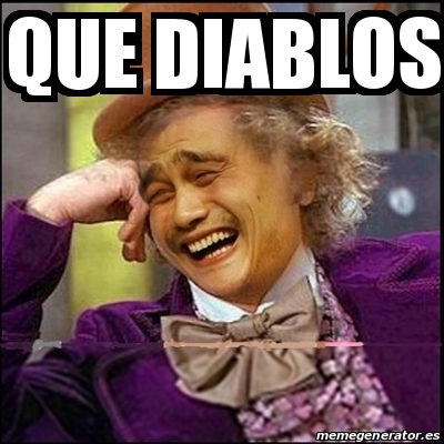 Meme Yao Wonka - que diablos - 17150003