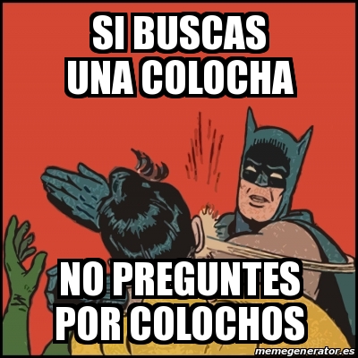 Meme Batman slaps Robin - Si buscas una colocha no preguntes por ...
