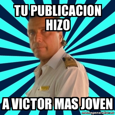 Meme Francesco Schettino - tu publicacion hizo a victor mas joven ...