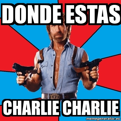 Meme Chuck Norris - donde estas charlie charlie - 17179472