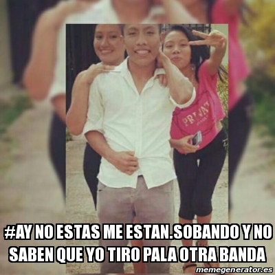 Meme Personalizado - #ay no estas me estan.sobando y no saben que yo ...