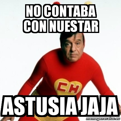 Meme Personalizado - NO CONTABA CON NUESTAR ASTUSIA JAJA - 17028546