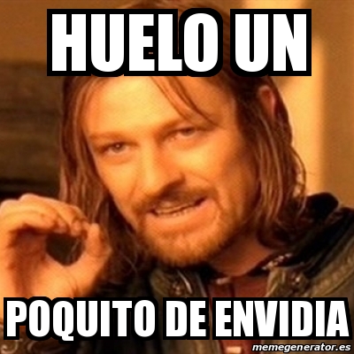 Meme Boromir - huelo un poquito de envidia - 17200045