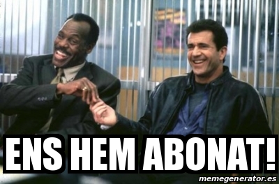 Meme Personalizado - ens hem abonat! - 17216934