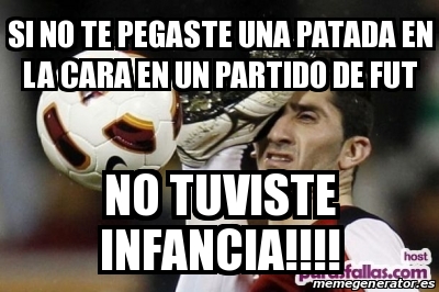 Meme Personalizado - Si no te pegaste una patada en la cara en un ...