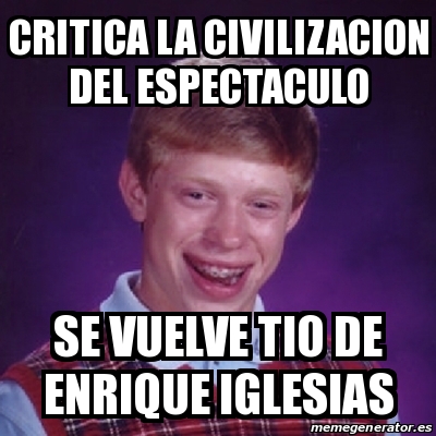 Meme Bad Luck Brian - Critica la civilizacion del espectaculo se vuelve ...