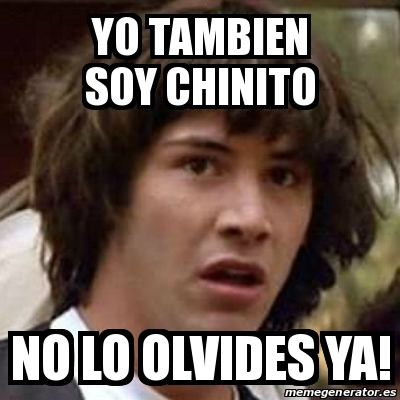 Meme Keanu Reeves - yo tambien soy chinito no lo olvides ya! - 17247007