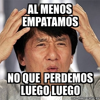 Meme Jackie Chan - AL MENOS EMPATAMOS NO QUE PERDEMOS LUEGO LUEGO ...