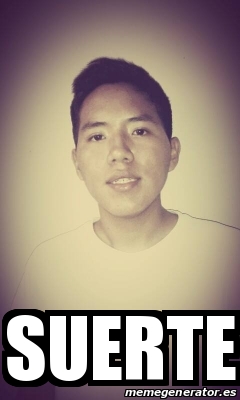 Meme Personalizado - SUERTE - 17274797