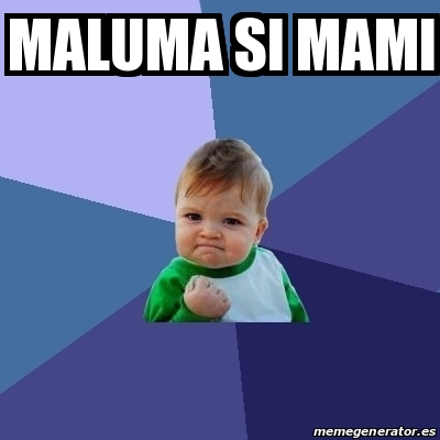 Meme Bebe Exitoso - Maluma si mami - 17275794