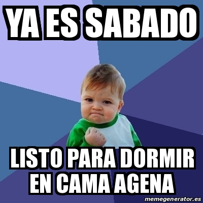 Meme Bebe Exitoso - ya es sabado listo para dormir en cama agena - 17276822