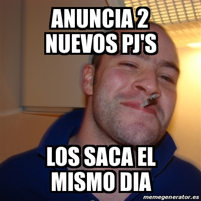 Meme Greg - Anuncia 2 nuevos PJ's los saca el mismo dia - 17281865