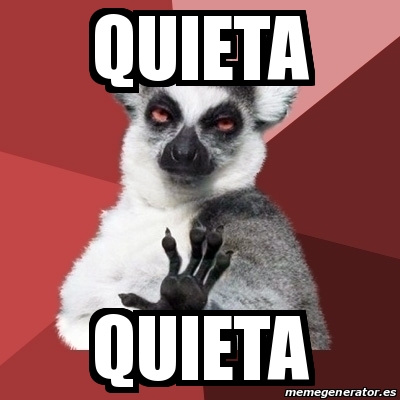 Meme Chill Out Lemur - quieta quieta - 17036127
