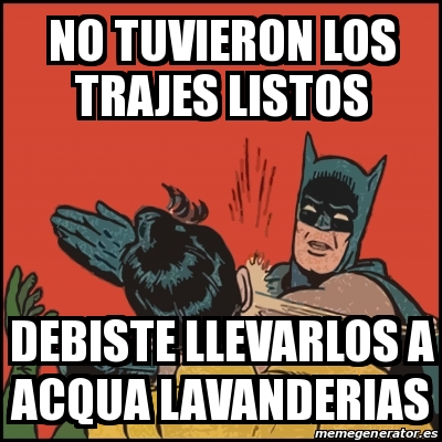 Meme Batman slaps Robin - No tuvieron los trajes listos Debiste ...