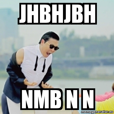 Meme Gangnam Style - jhbhjbh nmb n n - 17313943