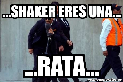 Meme Personalizado - ...shaker eres una... ...rata... - 17328814