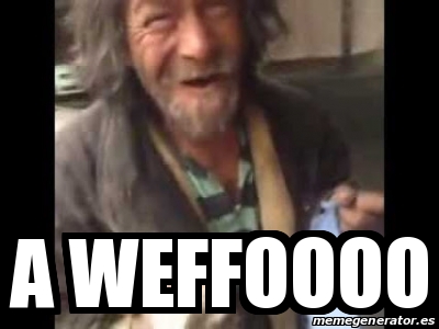 Meme Personalizado - A Weffoooo - 17344739