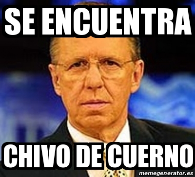 Meme Personalizado - se encuentra chivo de cuerno - 17345314