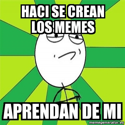 Meme Challenge Accepted - haci se crean los memes aprendan de mi - 17356671