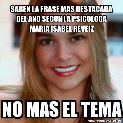 Meme Personalizado - Saben la frase mas destacada del ano segun la ...
