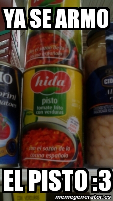 Meme Personalizado - ya se armo el pisto :3 - 17363073