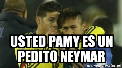 Meme Personalizado - usted pamy es un pedito neymar - 17380379