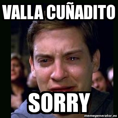 Meme crying peter parker - valla CUÃ‘ADITO sorry - 17385736