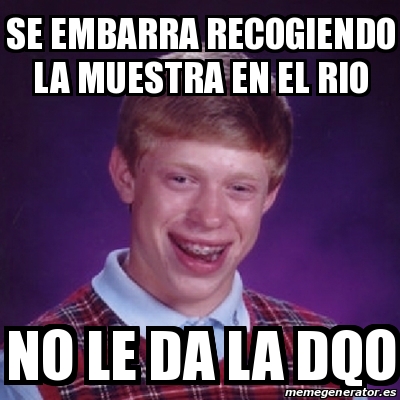 Meme Bad Luck Brian - Se embarra recogiendo la muestra en el rio No le ...