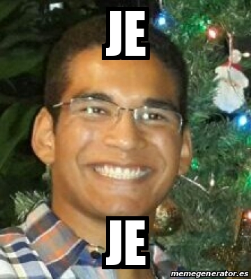 Meme Personalizado - Je Je - 17398752