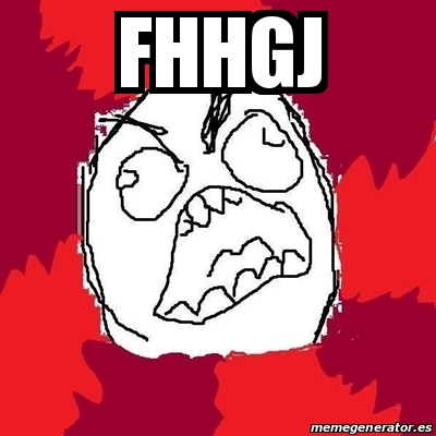 Meme Rage FU - fhhgj - 17048099