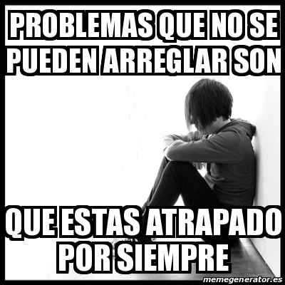 Meme First World Problems - problemas que no se pueden arreglar son que ...