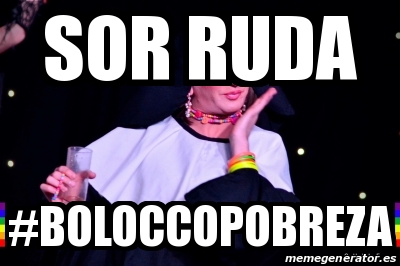 Meme Personalizado - Sor Ruda #Boloccopobreza - 17425349