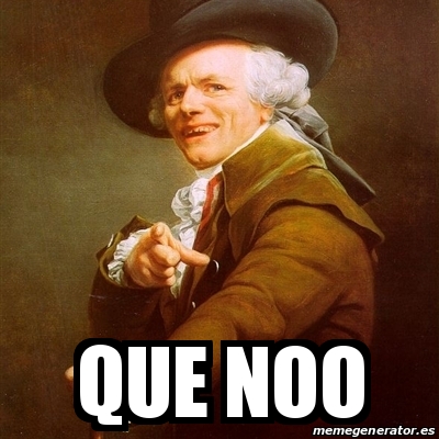 Meme Joseph Ducreux - que noo - 17435431