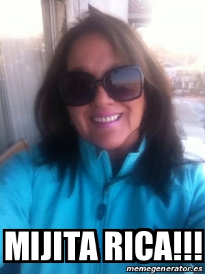Meme Personalizado - mijita rica!!! - 17483602