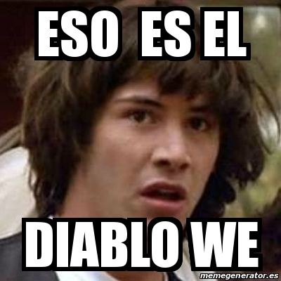 Meme Keanu Reeves - eso es el diablo we - 17050540