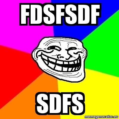 Meme Troll - fdsfsdf sdfs - 17050687