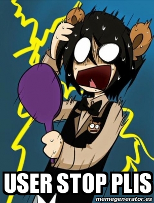 Meme Personalizado - user stop plis - 17050974