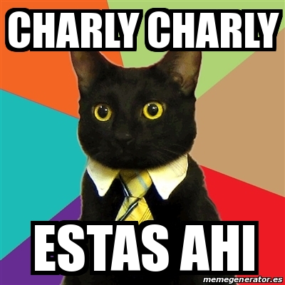 Meme Business Cat - charly charly estas ahi - 17054862