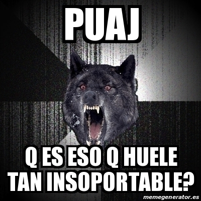 Meme Insanity Wolf - puaj q es eso q huele tan insoportable? - 17057967