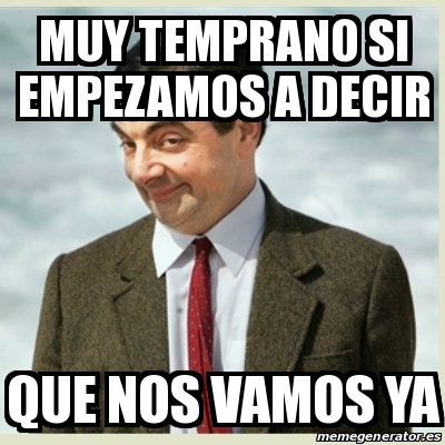 Es Muy Temprano Memes