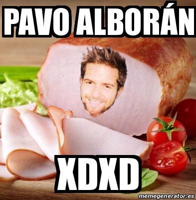 Meme Personalizado - PAVO ALBORÃ N XDXD - 17533822