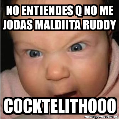 Meme Bebe furioso - no entiendes q no me jodas maldiita Ruddy ...