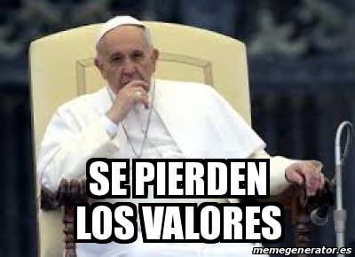 Meme Personalizado - se pierden los valores - 17578397
