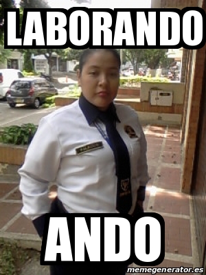 Meme Personalizado - laborando ando - 17591127
