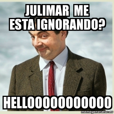 Meme Mr Bean - Julimar me esta ignorando? hellooooooooooo - 17596861